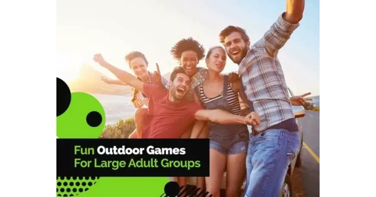 Top 10 Fun Outdoor Games for Large Groups of Adults